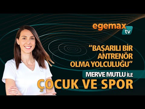 4. BÖLÜM - MERVE MUTLU İLE ÇOCUK VE SPOR -\