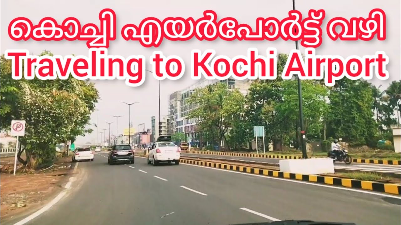 കൊച്ചി എയർപോർട്ടിലേക്ക് / Traveling To Kochi Airport - YouTube