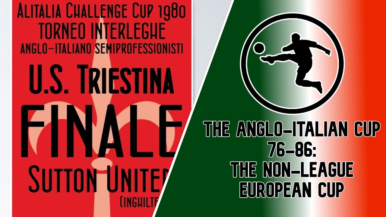 The Anglo-Italian Cup 76-86:The Non-League European Cup - YouTube