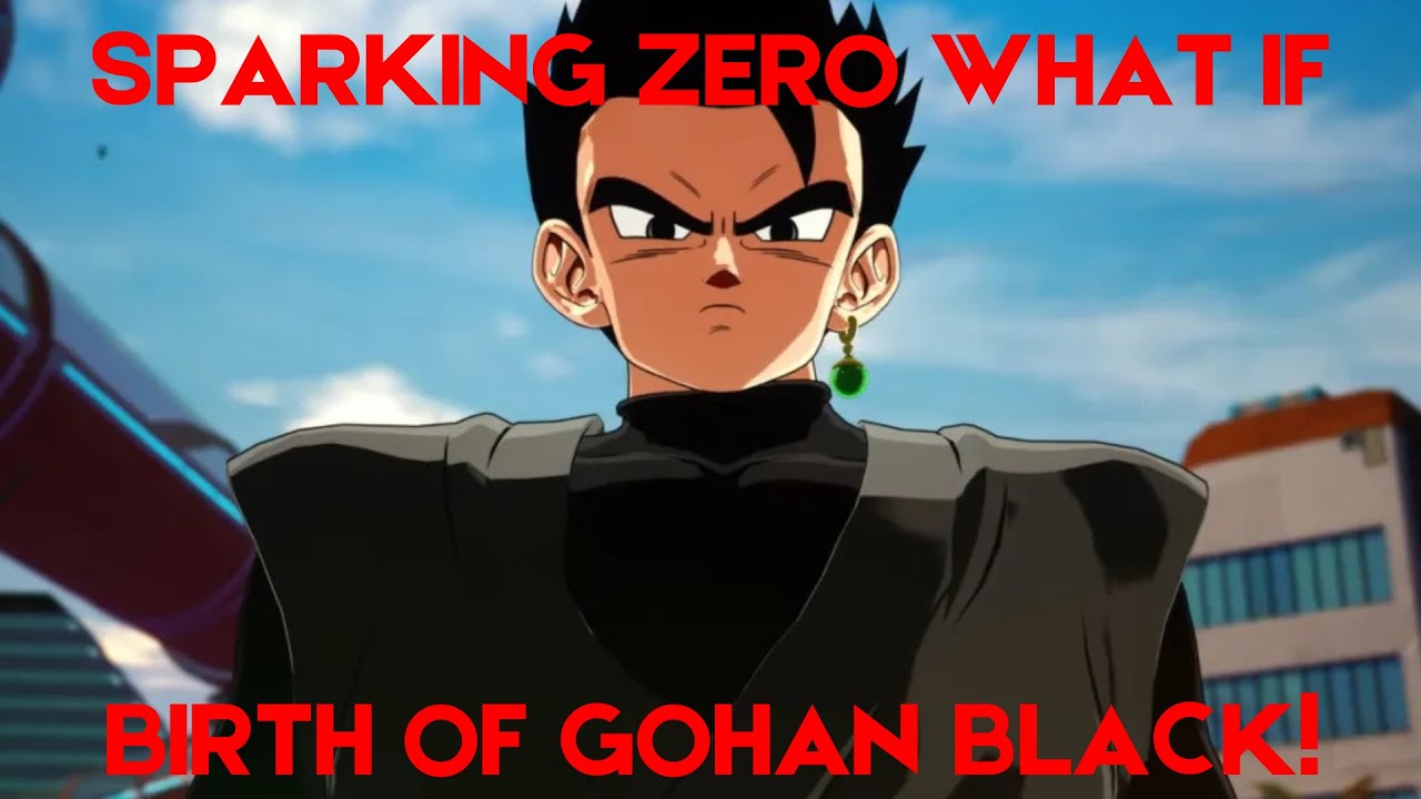 SPARKING ZERO WHAT IF!? BIRTH OF GOHAN BLACK!!! - YouTube
