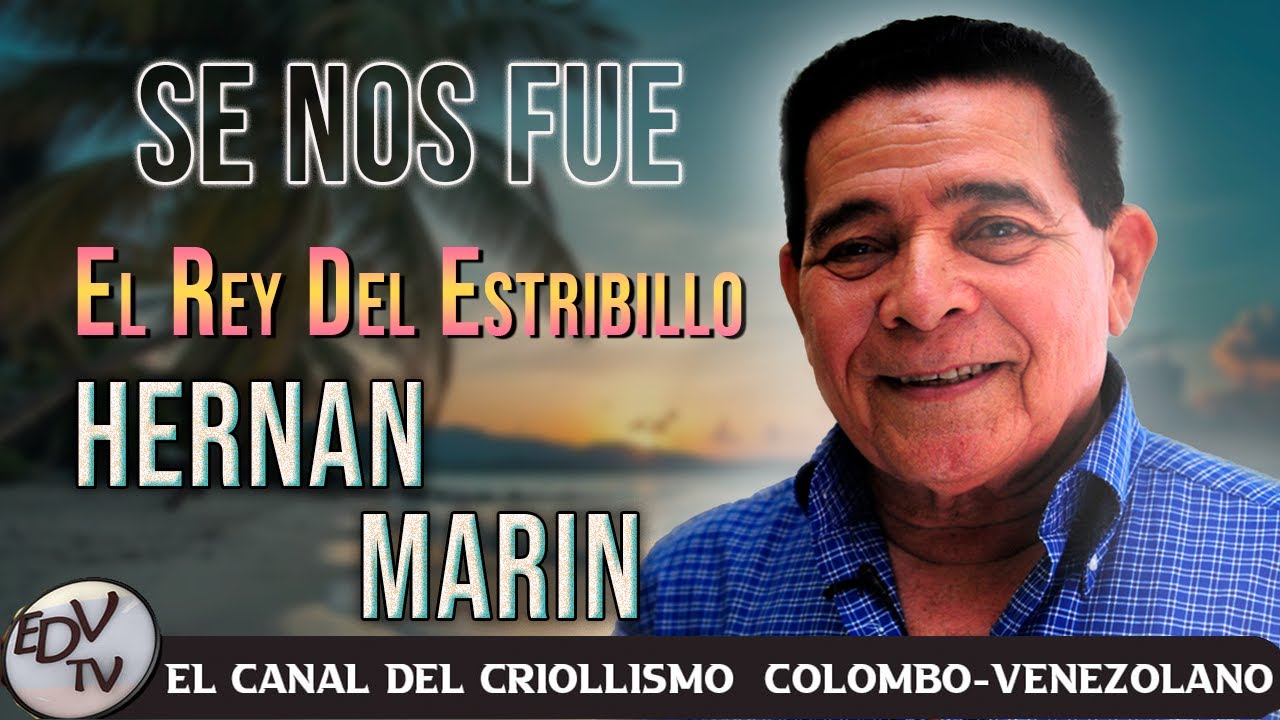 Adiós al Rey del Estribillo: Homenaje Inmortal a HERNÁN MARÍN, Ícono ...