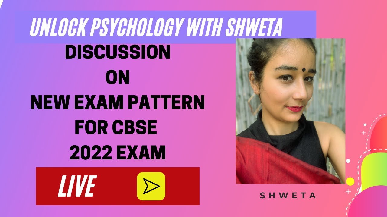 DISCUSSION ON NEW EXAM PATTERN FOR CBSE 2022 EXAM | LIVE | SHWETA - YouTube