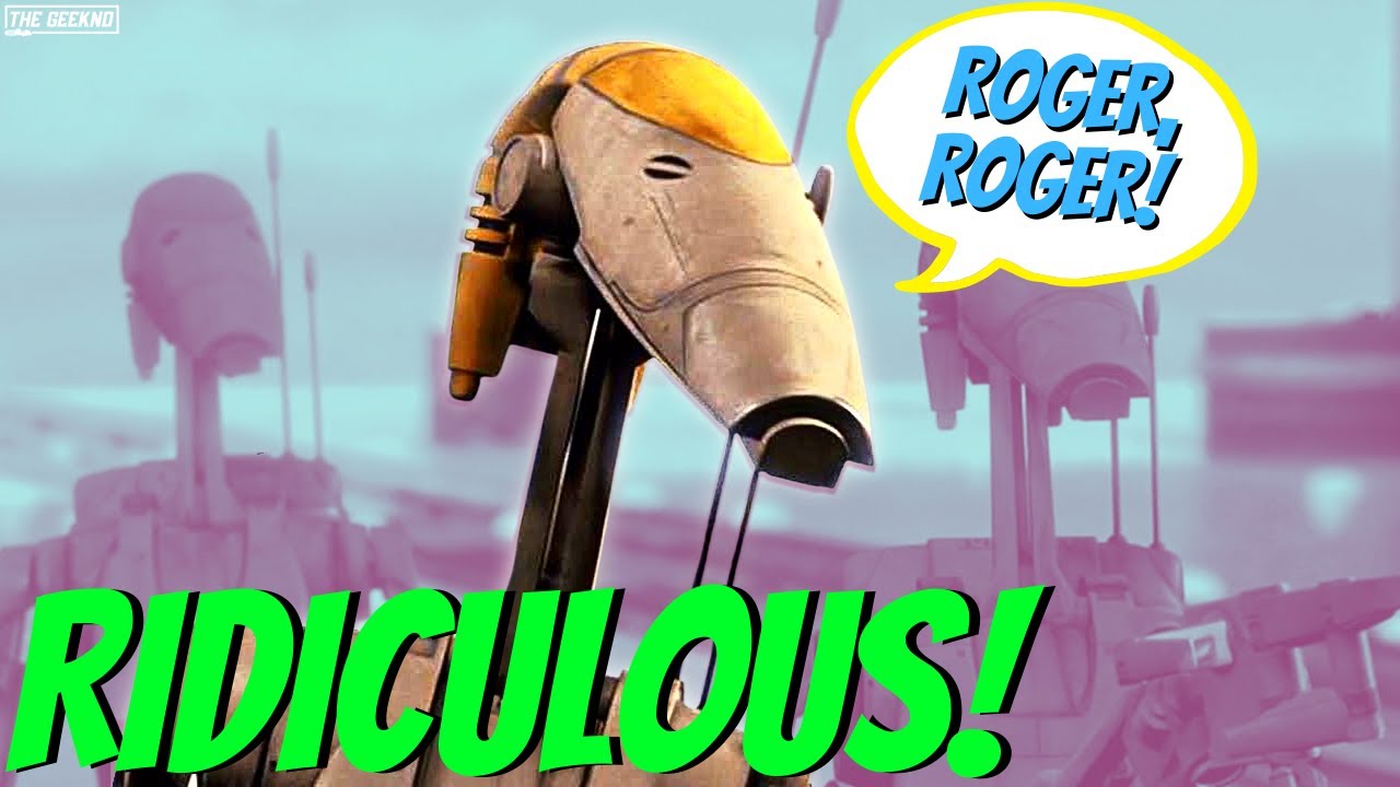 Why Battle Droids Kept Getting More Ridiculous! [According to George ...