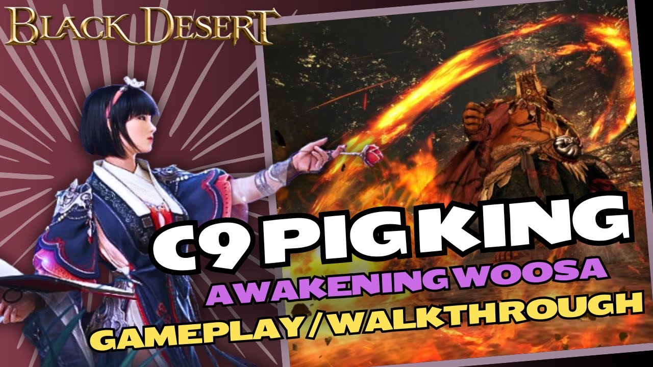 BDO Awakening Woosa | Golden Pig King C9 Gameplay/Walkthrough/Guide ...