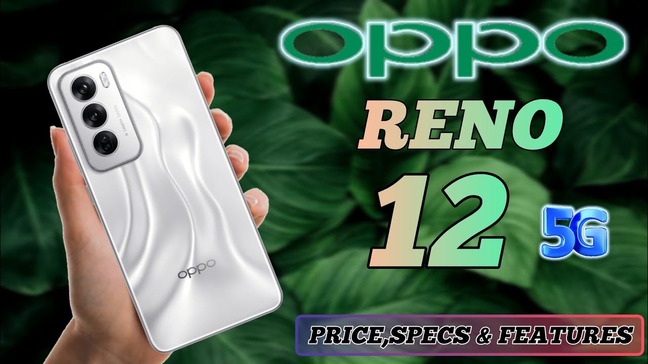 OPPO RENO 12 5G PRICE FEATURES AND QUICK SPECS REVIEW - YouTube