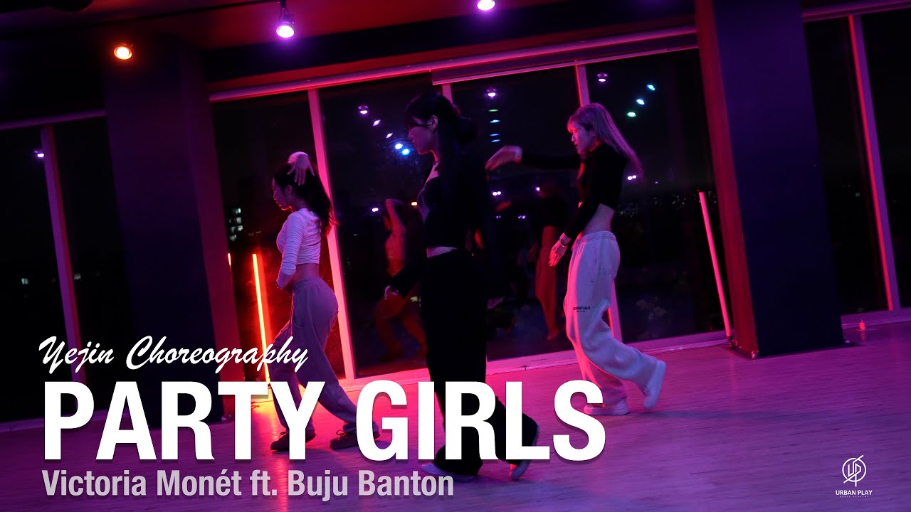 Party Girls - Victoria Monét / Yejin Choreography / Urban Play Dance ...