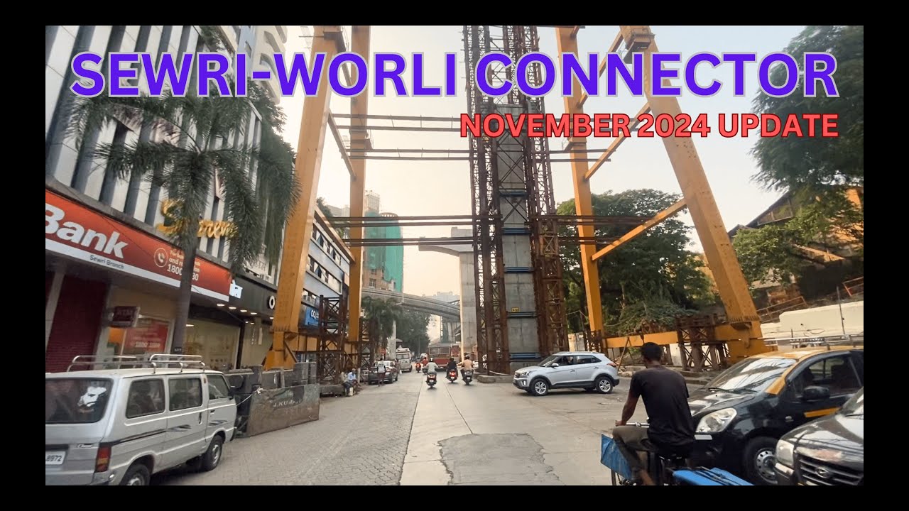 SEWRI WORLI CONNECTOR NOVEMBER 2024 PROGRESS - YouTube