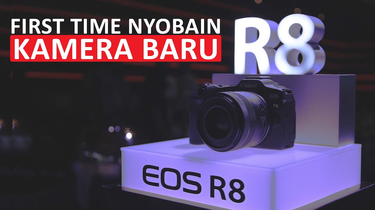 FIRST TIME NYOBAIN CANON EOS R8 - KAMERA BARU CANON INDONESIA - YouTube