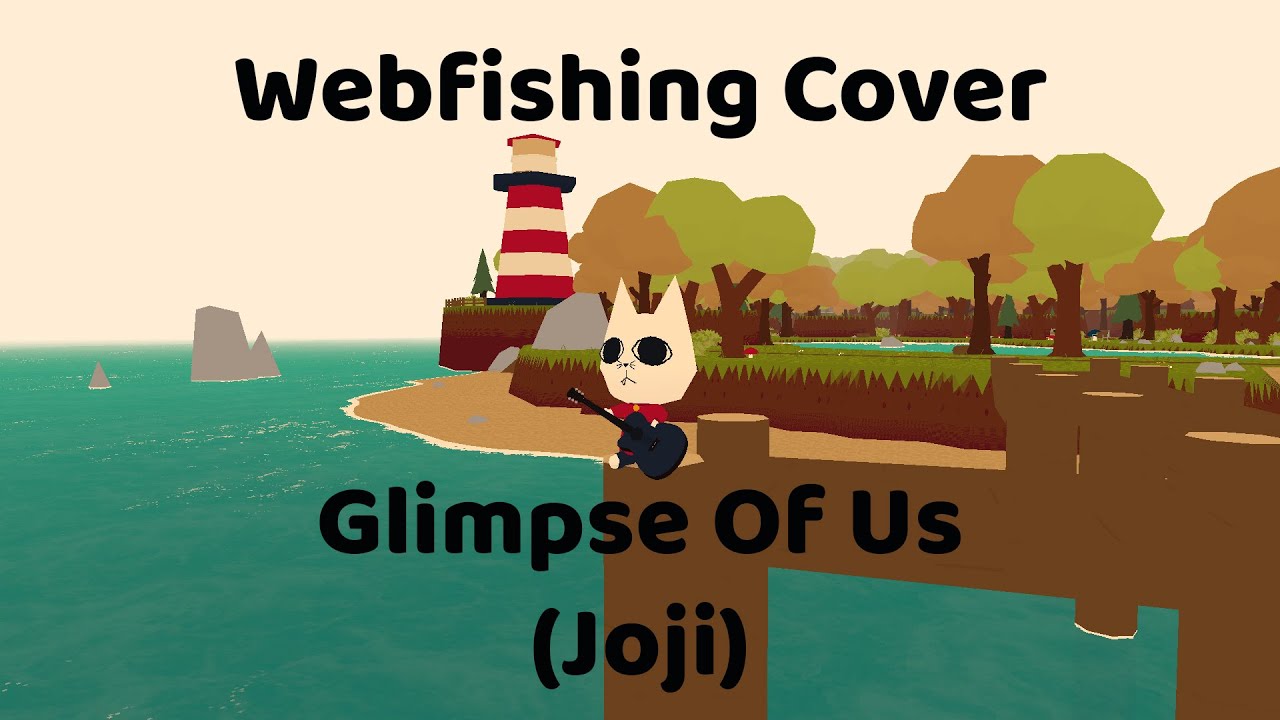 Webfishing Cover - Glimpse Of Us (Joji) - YouTube