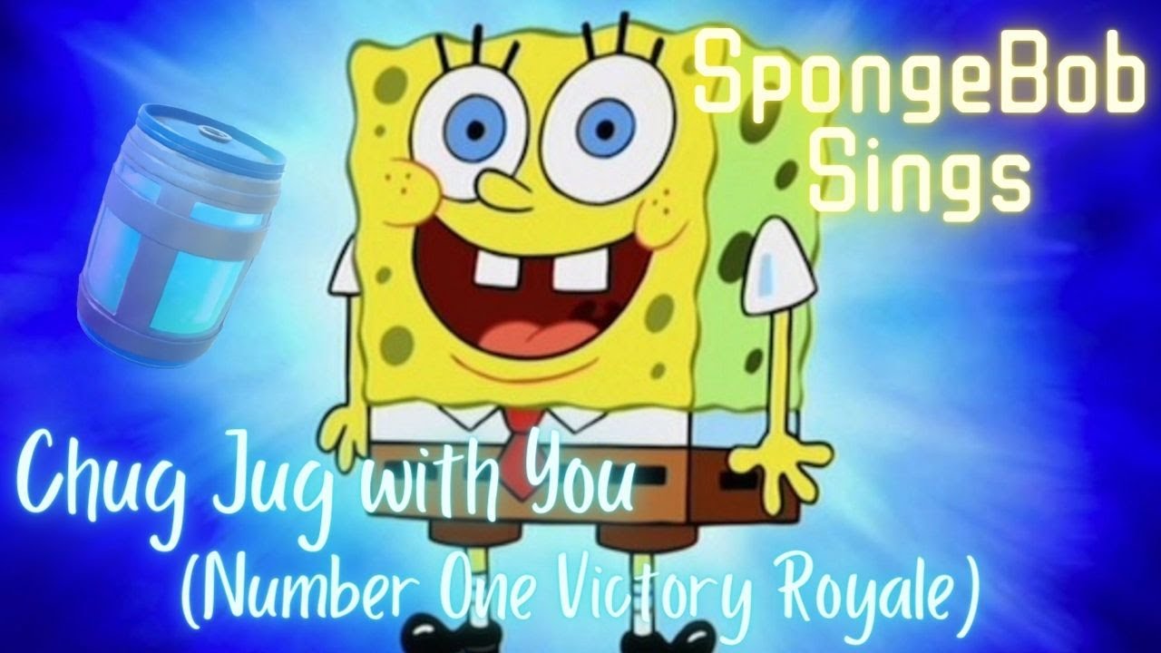 SpongeBob Sings Chug Jug with You (Number One Victory Royale) - YouTube