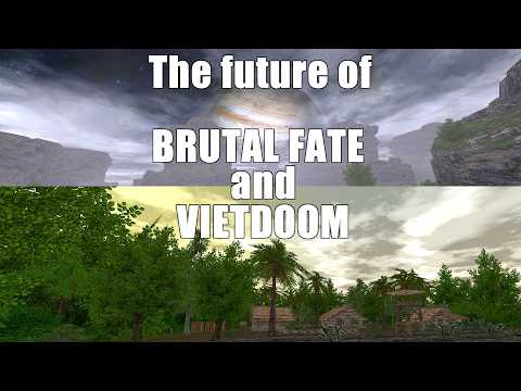 The future of Brutal Fate and VietDoom