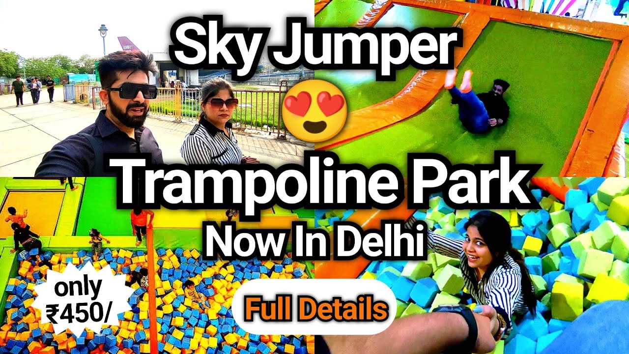 100% Fun | Sky Jumper Trampoline Park Now In Delhi | Full Details # ...