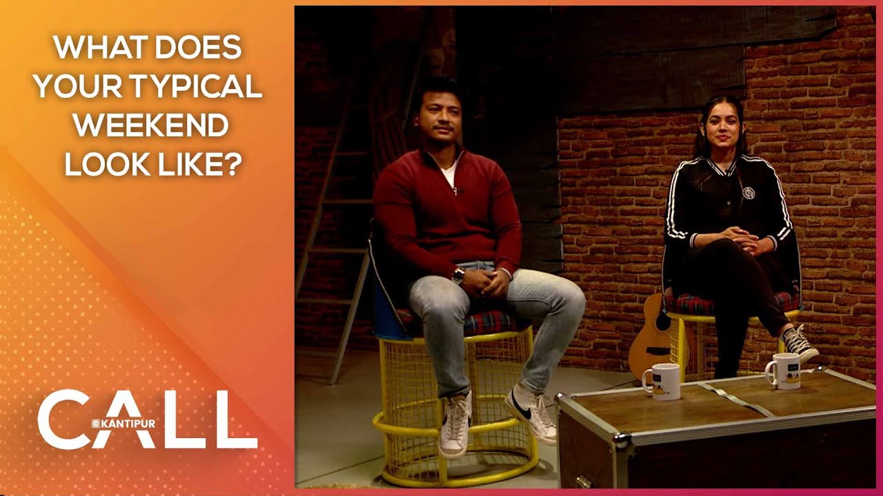 What does your typical weekend look like? | Call Kantipur | 07 December ...