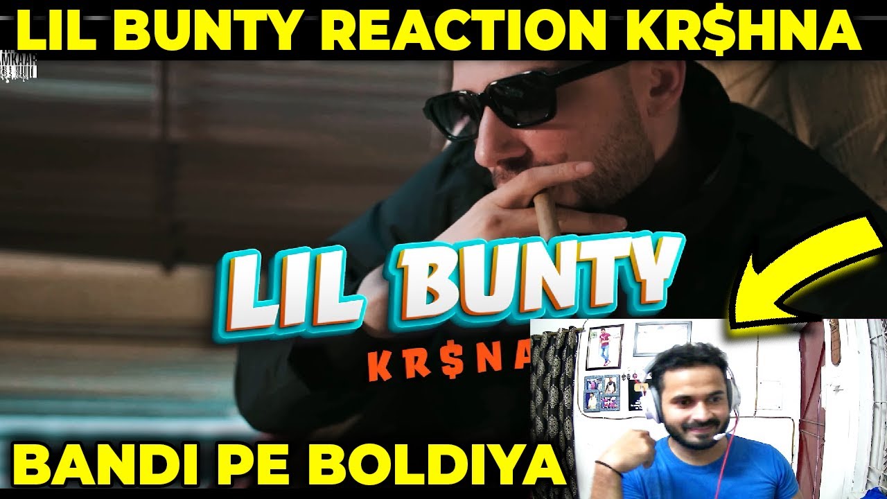 First Time Reaction KR$NA - Lil Bunty | Official Music Video Krishna vs ...