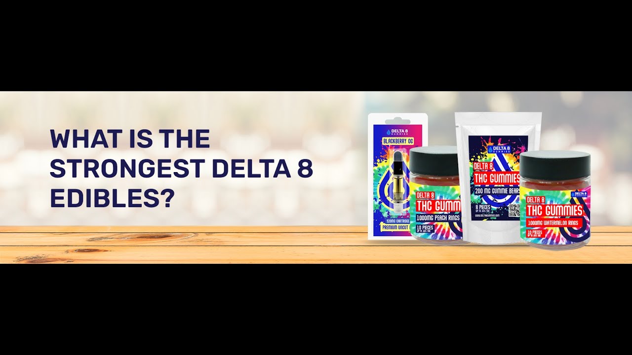 What Is The Strongest Delta 8 Edible: Where to buy The Strongest Delta ...
