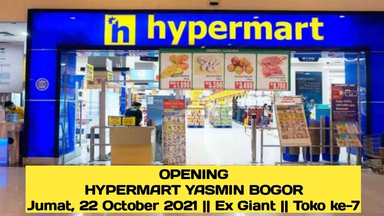 OPENING HYPERMART YASMIN BOGOR, Jumat 22 Oktober 2021 || Ex Giant ...