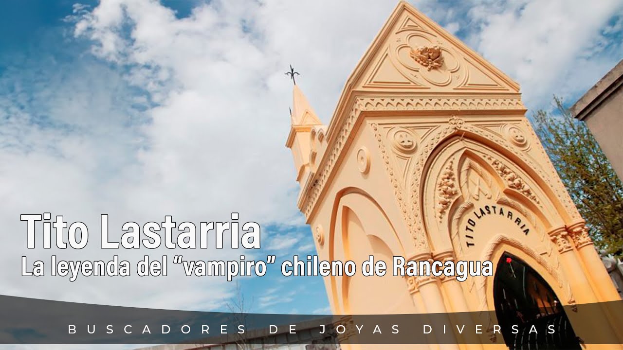 Tito Lastarria: La leyenda del supuesto “vampiro” chileno de Rancagua ...