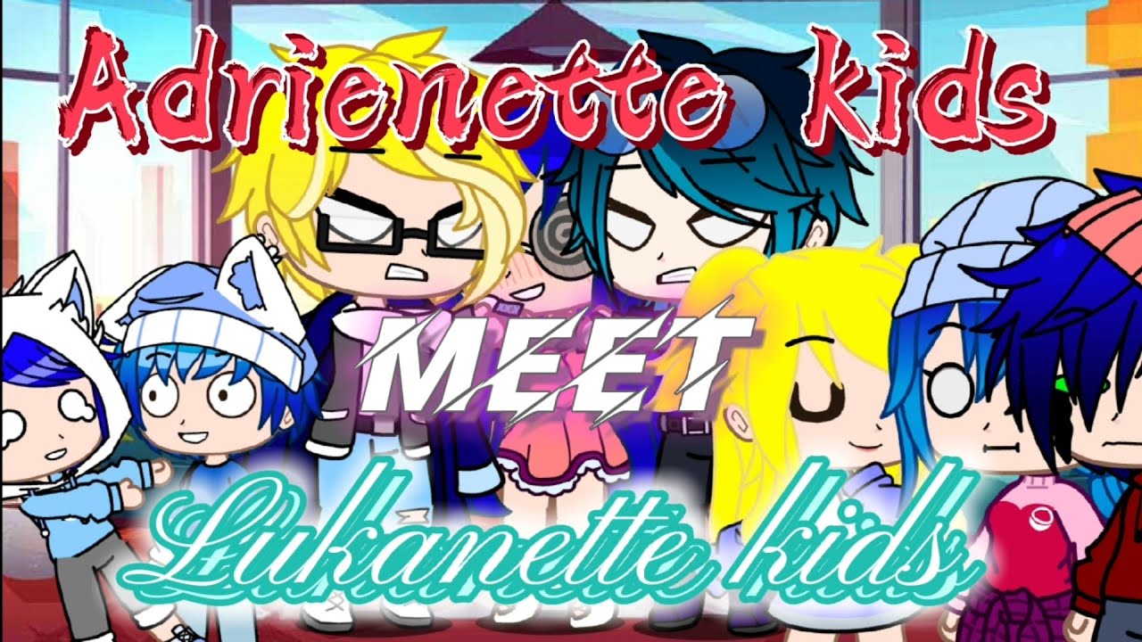 Adrienette kids meet Lukanette kids | Early 8k sub special! GCMM | RN ...