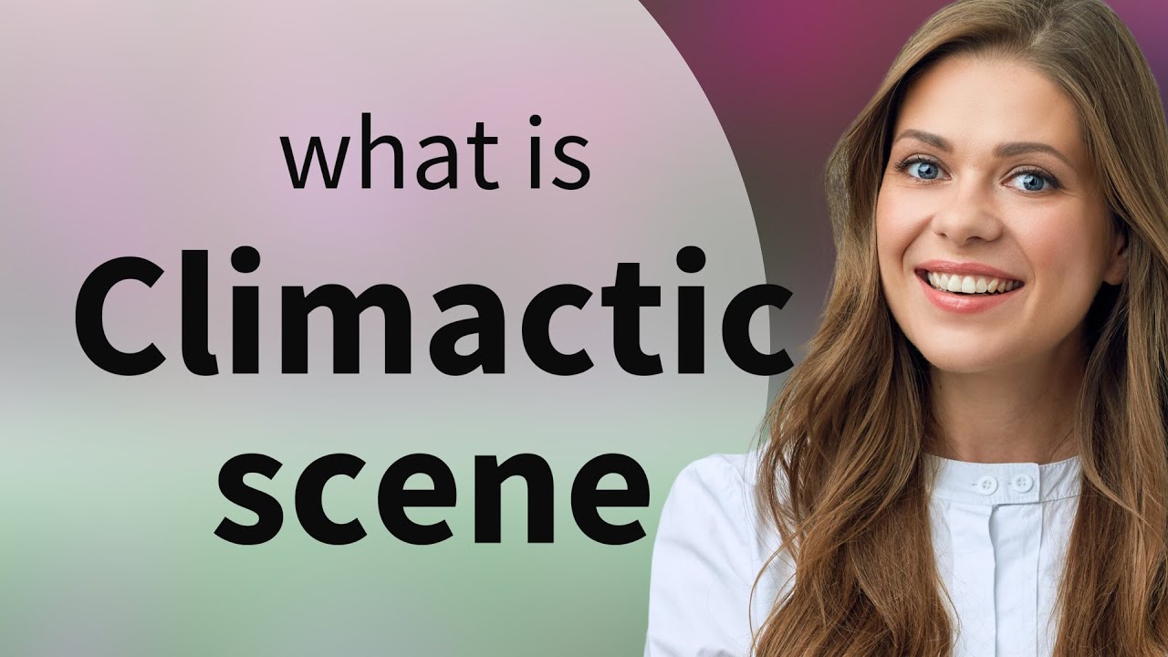 Climactic Scene: Unveiling the Pinnacle of Stories! - YouTube