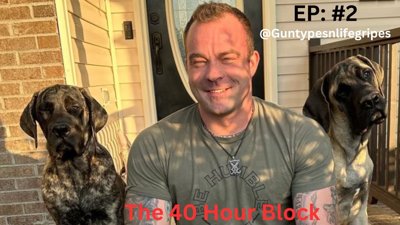 Guntypesnlifegripes EP: #2 "The 40 Hour Block" - YouTube