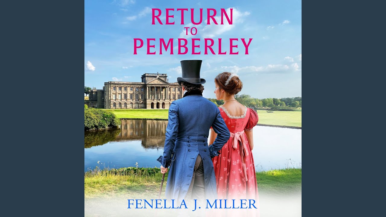 Chapter 18 - Return to Pemberley - At Pemberley, Book 1 - YouTube