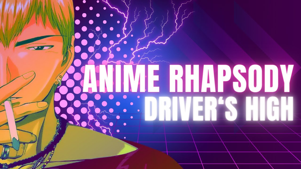 Driver's High (GTO) - Anime Rhapsody - YouTube