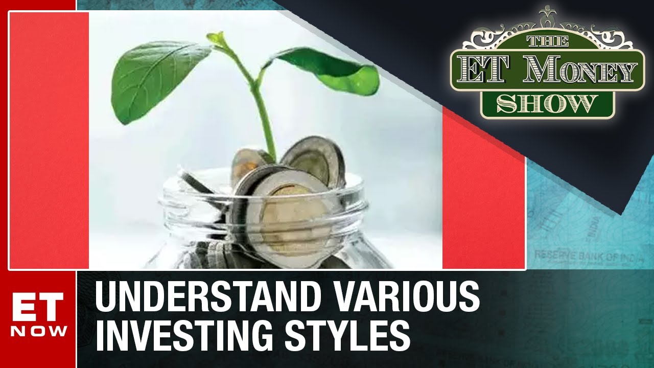 Understand Various Investing Styles | The ET Money Show - YouTube