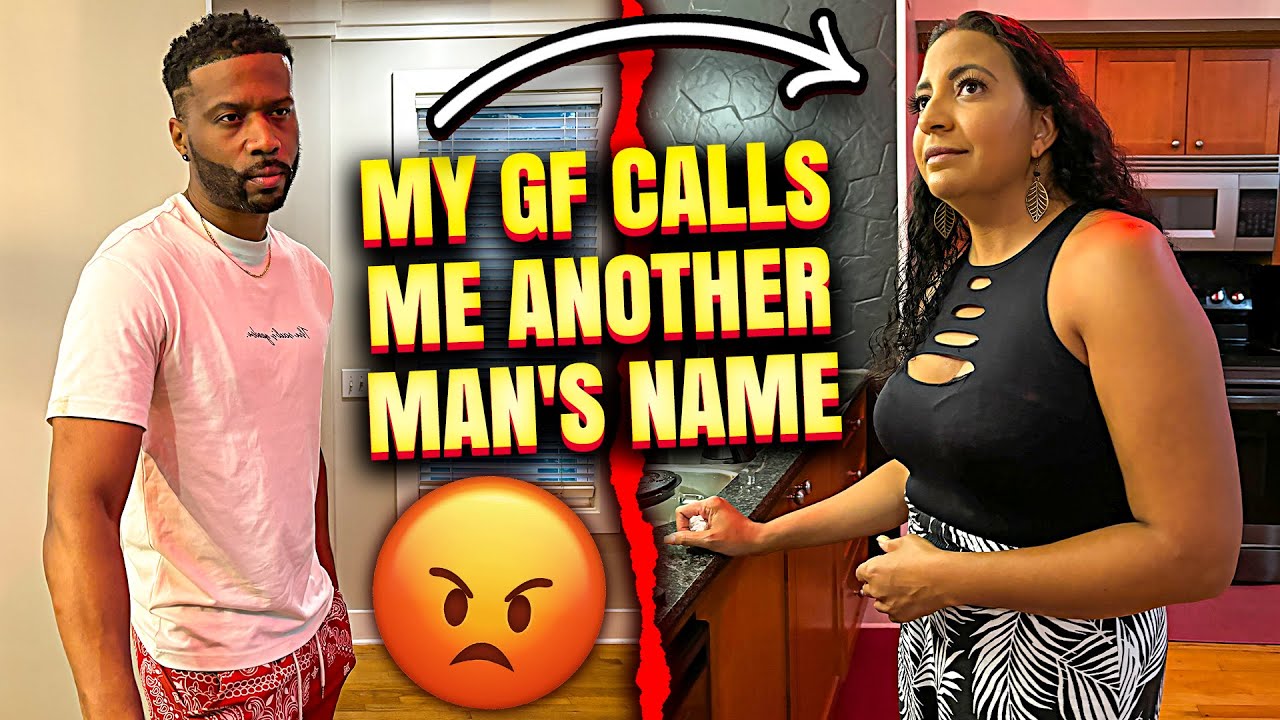 My GF Calls Me Another Man's Name - YouTube