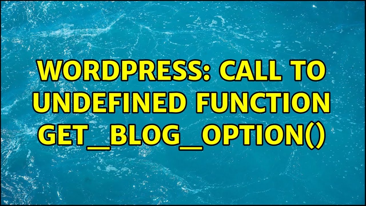 Wordpress: Call to undefined function get_blog_option() - YouTube