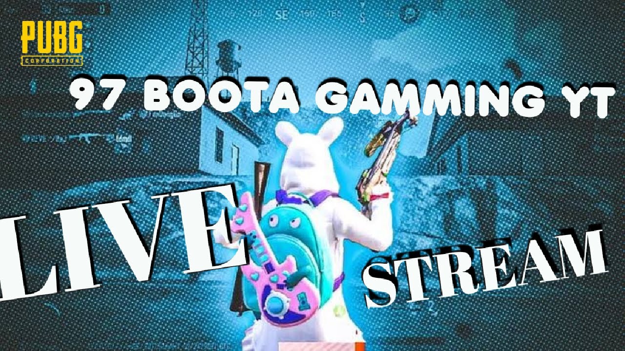 PUBGMOBILE LIVE STREAM WITH 97 BOOTA GAMMING YT - YouTube