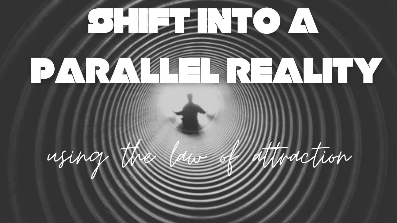 Parallel Reality Shifting Techniques How To Shift Into A Desired Parallel Reality Shifting Techniques How To Shift Into A Desired