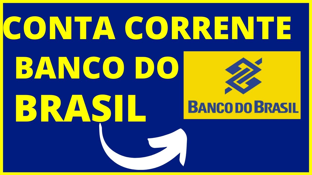 BANCO DO BRASIL CONTA CORRENTE - YouTube