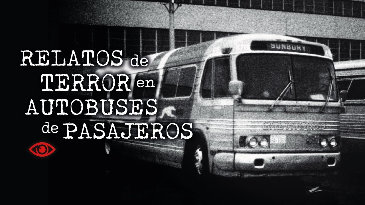 AUTOBUSES DE PASAJEROS | RELATOS de TERROR en CARRETERA | RECOPILACIÓN ...