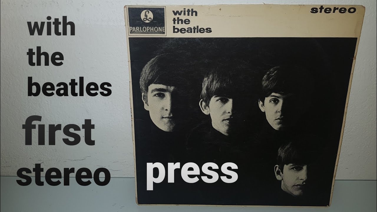 With The Beatles Real First Stereo press. - YouTube