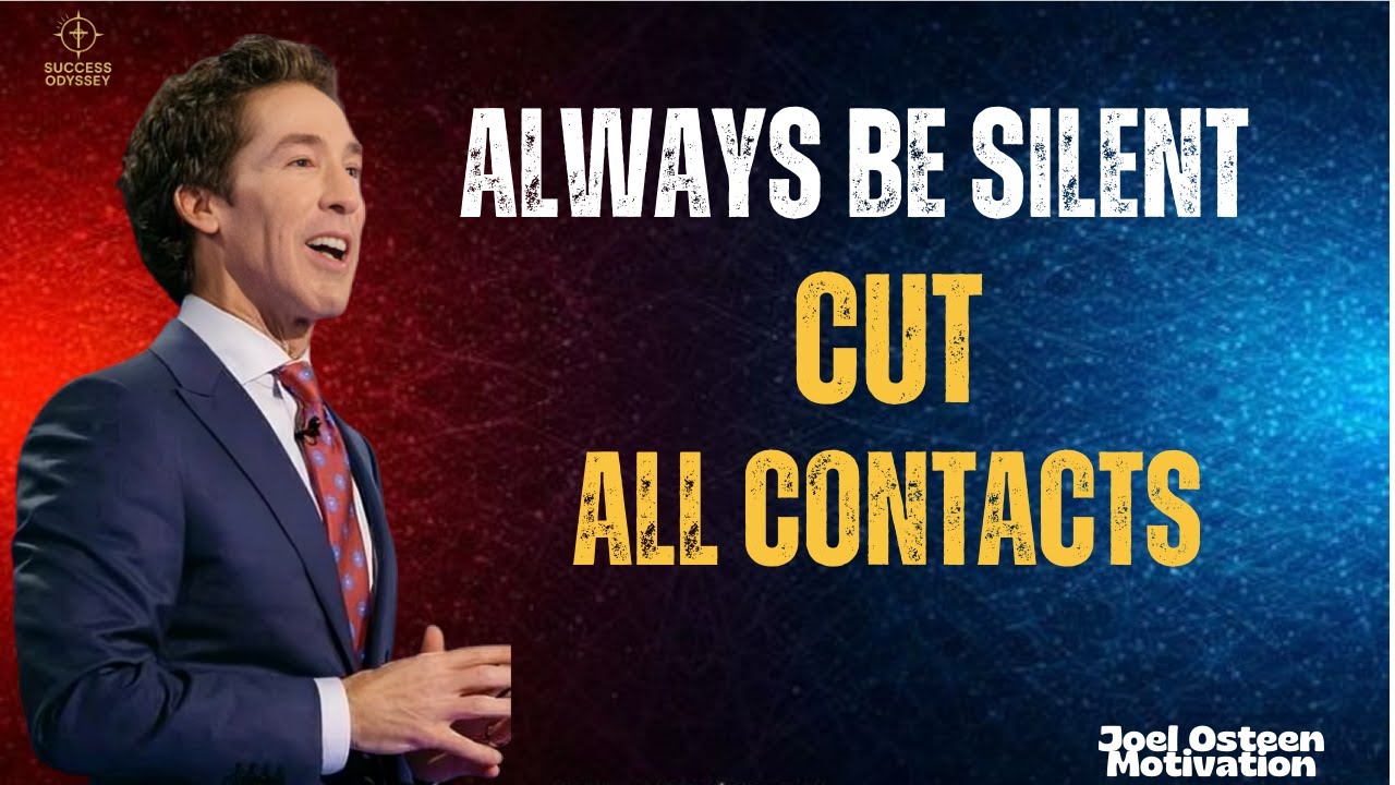 Always Be Silent, Cut All Negative Contacts | Joel Osteen Motivational Speech - YouTube