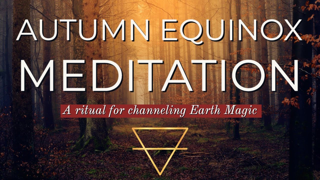 Autumn Equinox Meditation Healing Earth Magic - YouTube