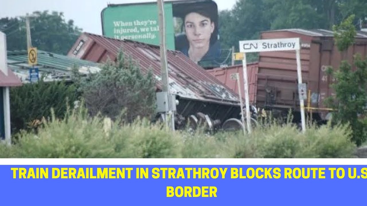 Train derailment in Strathroy blocks route to U.S. border - YouTube