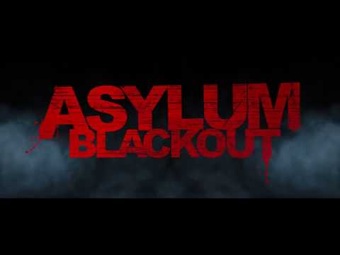 Asylum Blackout (2011) Official Trailer