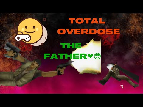 THE FATHER 😎TOTAL OVERDOSE - YouTube