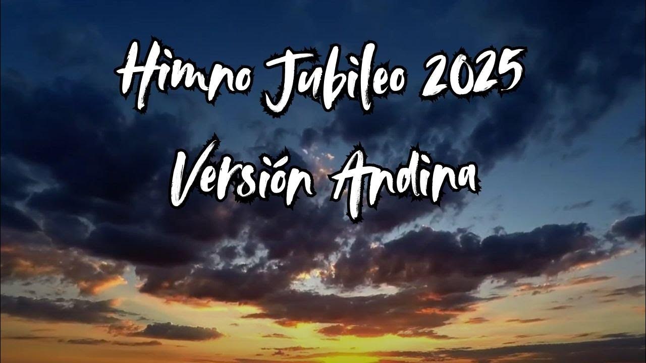 Himno Oficial Jubileo 2025 - Peregrinos de Esperanza - Andina - YouTube