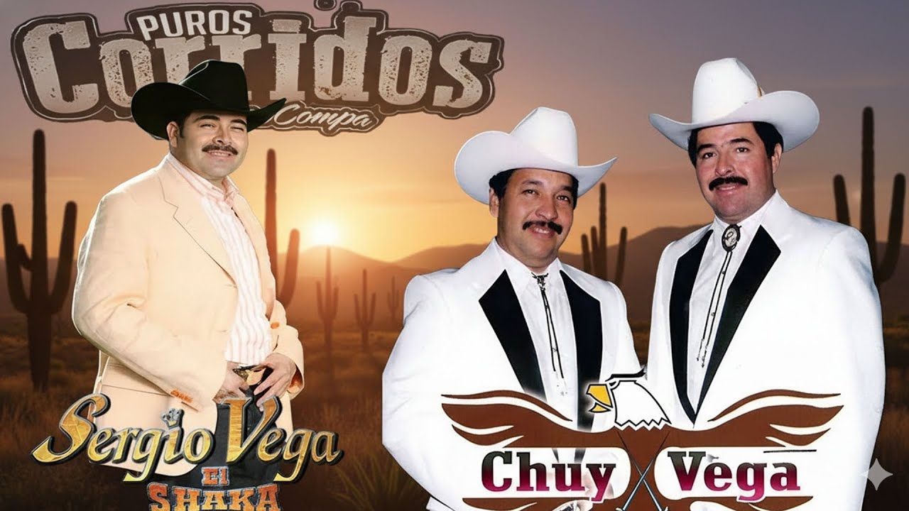 30 Éxitos De Chuy Vega Y Sergio Vega - Puros Corridos Viejitos - Mix ...