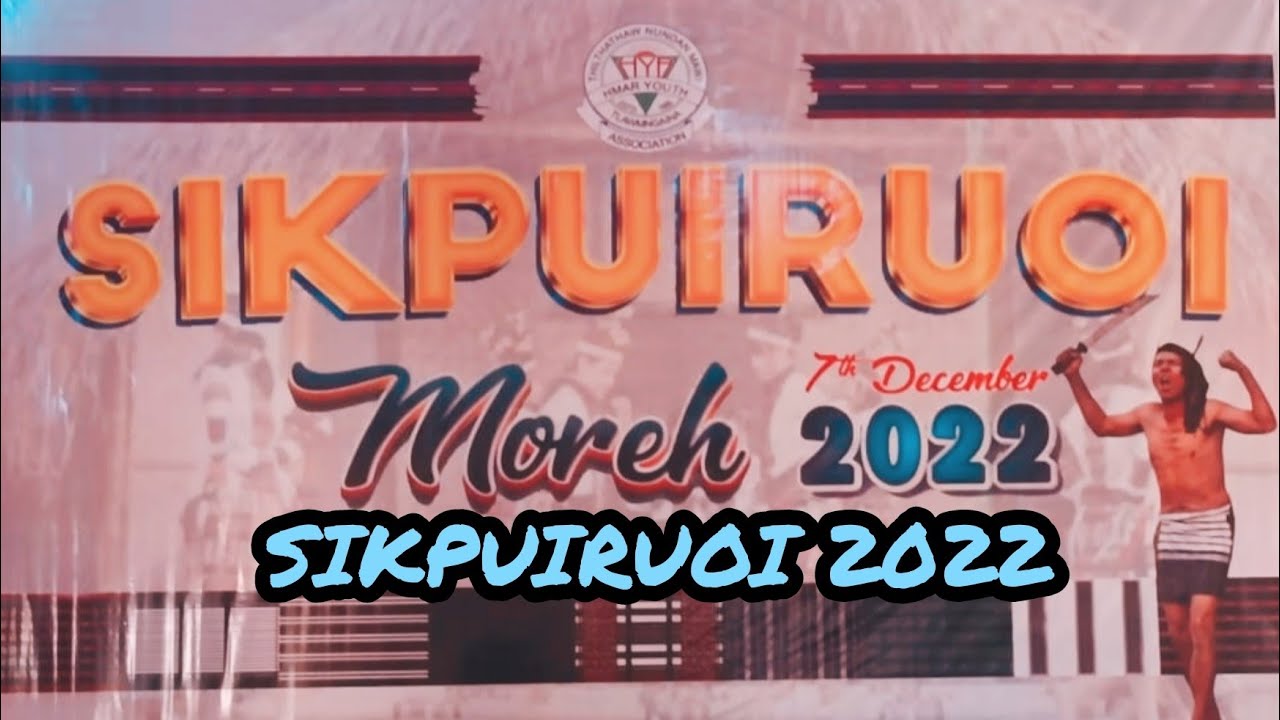 Moreh SIKPUIRUOI Celebration | 2022 - Dec - 7th | - YouTube