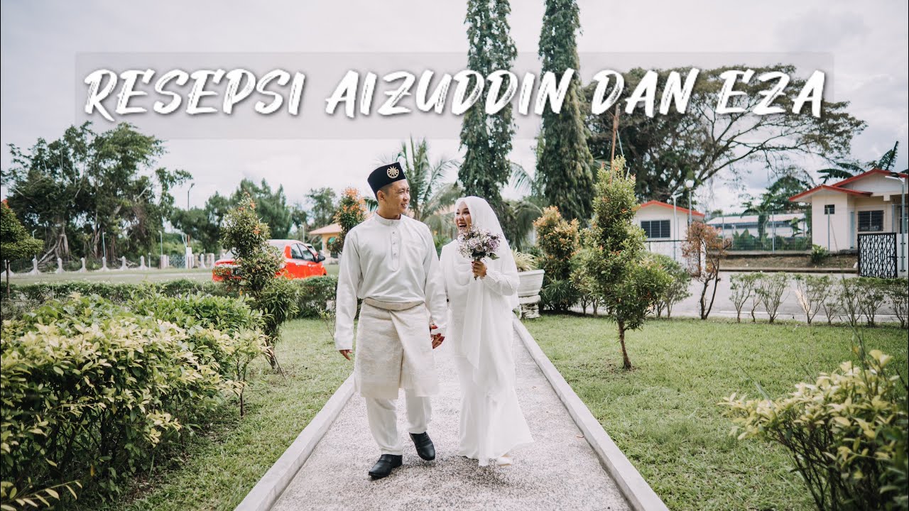RESEPSI AIZUDDIN & EZA - YouTube