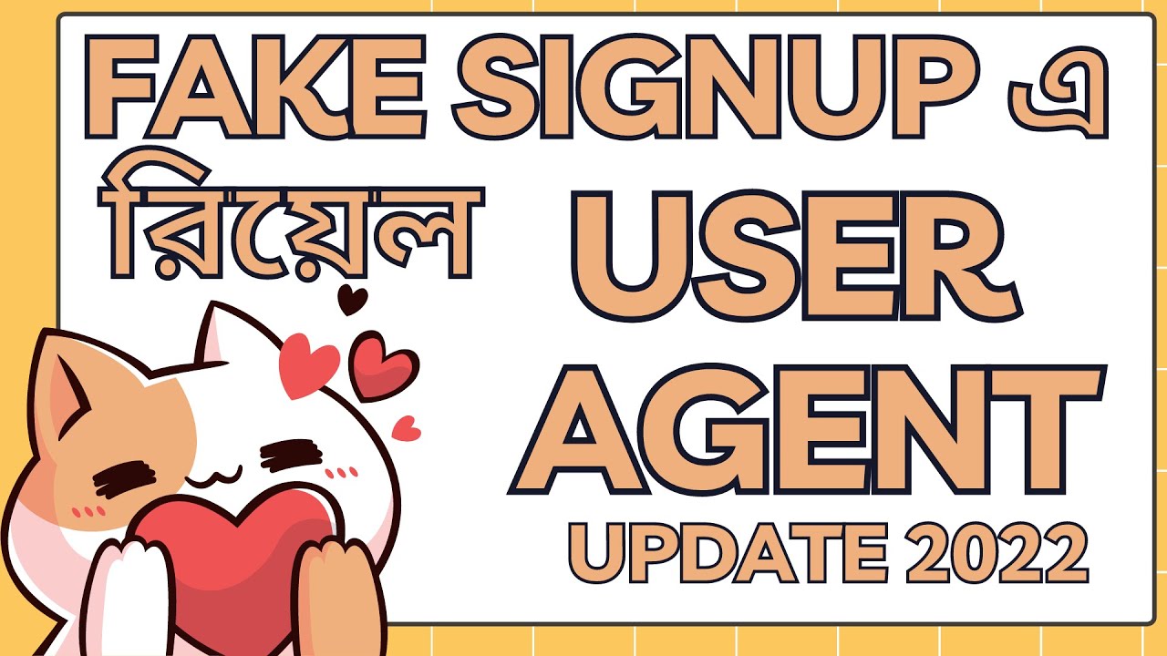 Fake Sign Up এর জন্য User Agents নিন Update Video 2022 - YouTube