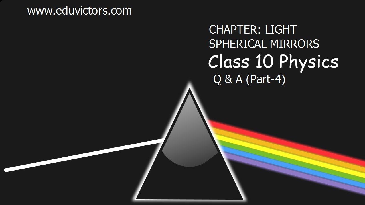 CBSE Class 10 - Physics Chapter - Light - About Spherical Mirrors (Part ...