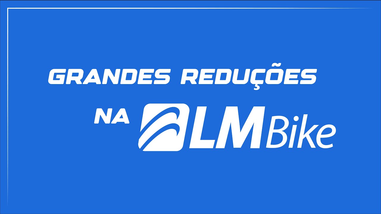LM BIKE ANUNCIA A REDUÇÃO DE 86 ITENS DE NOSSO PORTFÓLIO! - YouTube