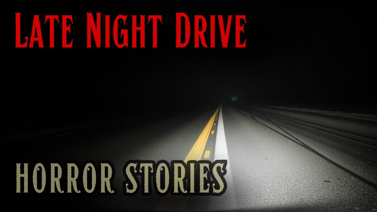 4 Terrifying Late Night Drive Horror Stories - YouTube