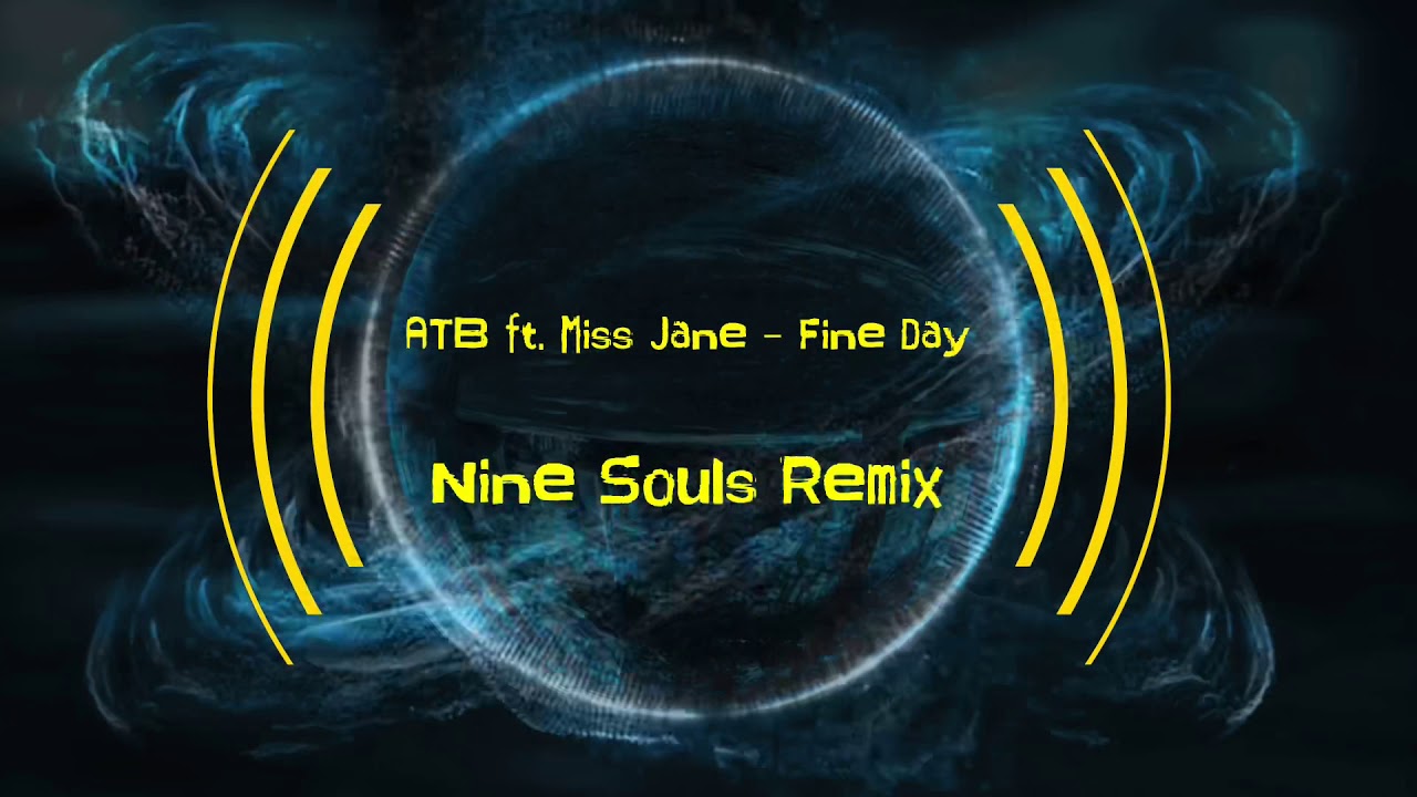 ATB ft. Miss Jane - Fine Day (Nine Souls Remix) - YouTube Music