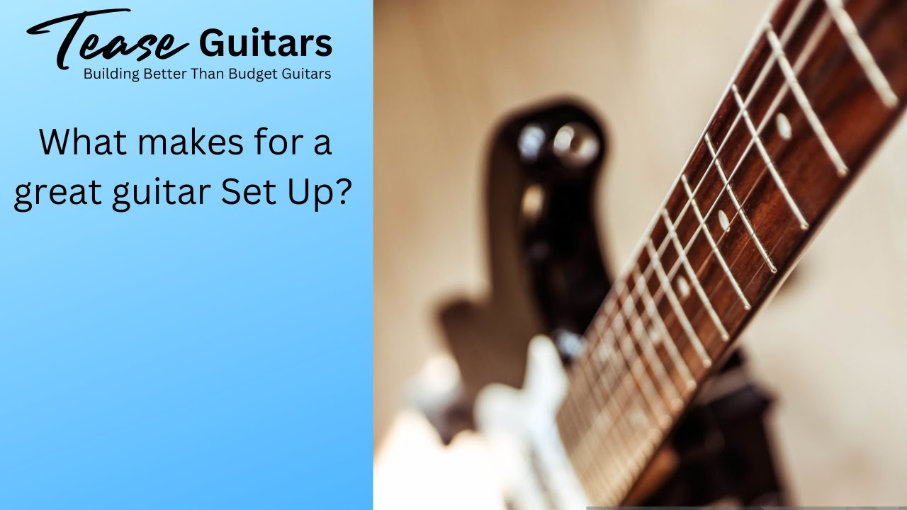 What makes a Guitar Set Up a great set up? - YouTube