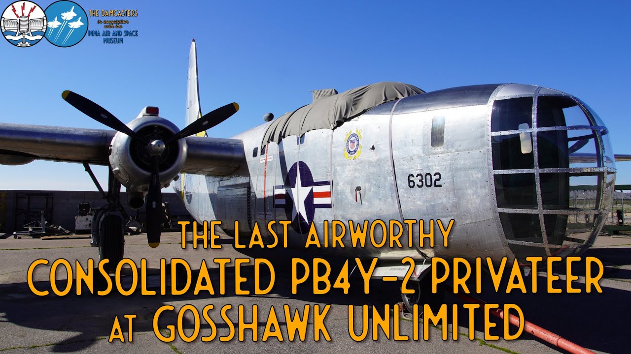 The Last Airworthy Consolidated PB4Y-2 Privateer at GossHawk Unlimited - Tour Part 2 - YouTube
